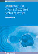 Lectures on the Physics of Extreme States of Matter - Book - IOPscience