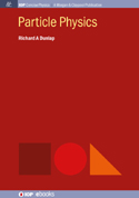 Particle Physics - Book - IOPscience
