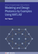 Modeling and Design Photonics by Examples Using MATLAB ® - Book - IOPscience