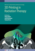 3D Printing in Radiation Therapy - Book - IOPscience