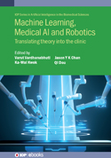 Machine Learning, Medical AI and Robotics - Book - IOPscience