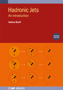 Hadronic Jets (Second Edition) - Book - IOPscience