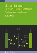 Lithium-ion and Lithium–Sulfur Batteries - Book - IOPscience