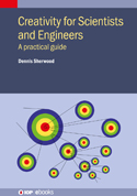 Creativity for Scientists and Engineers - Book - IOPscience