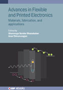 Advances in Flexible and Printed Electronics - Book - IOPscience