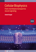 Cellular Biophysics (Second Edition) - Book - IOPscience