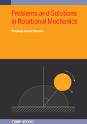 Problems and Solutions in Rotational Mechanics - Book - IOPscience