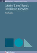 Is It the ‘Same’ Result: Replication in Physics - Book - IOPscience